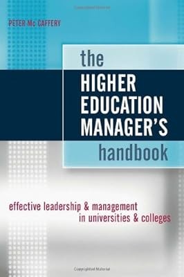The Higher Education Managers Handbook: Effective Leadership and ...