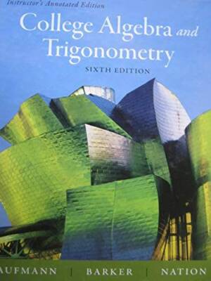 College Algebra and Trigonometry, Instructors Annotated Edition - VERY ...