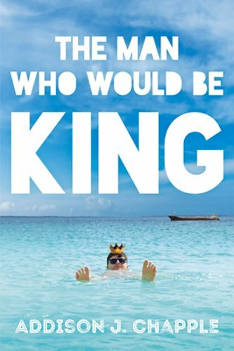 The Man Who Would Be King by Addison J Chapple: New 9781933769745| eBay