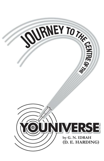 Journey To The Centre Of The Youniverse von Douglas Edison Harding ...