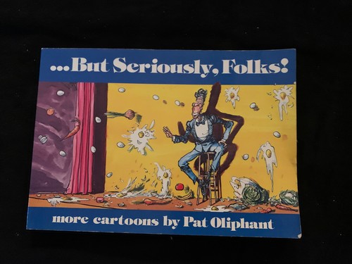 But Seriously, Folks! more cartoons by Pat Oliphant 1983 VINTAGE ...