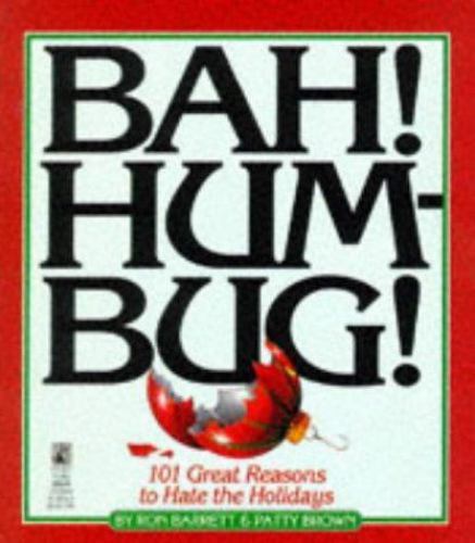 Bah Hum Bug: 101 Reasons to Hate the Holidays: Bah Hum Bug: 101 Reasons ...