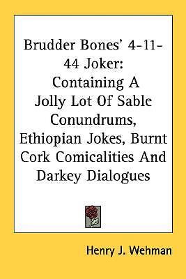 Brudder Bones' 4-11-44 Joker : Containing A Jolly Lot of Sable ...