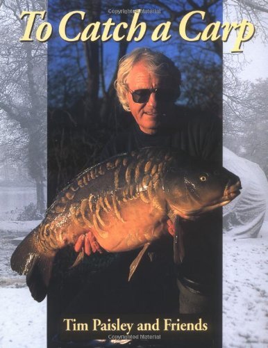 To Catch a Carp By Tim Paisley 9781861260819| eBay