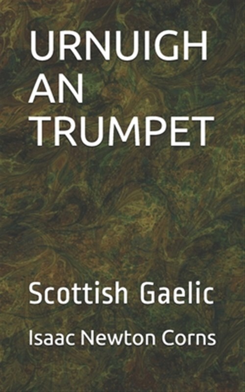 Urnuigh an Trumpet: Scottish Gaelic by Corns, Isaac Newton, Brand New ...