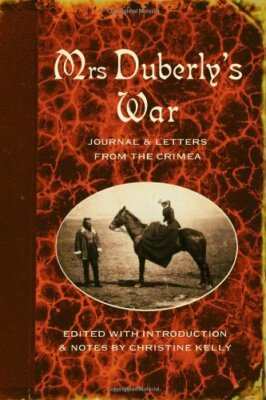 Mrs Duberly's War: Journal and Letters f by Duberly, Frances Isabella ...
