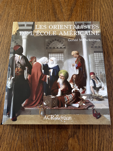 Les orientalistes de l'école américaine - Gerald M. Ackerman - ACR | eBay