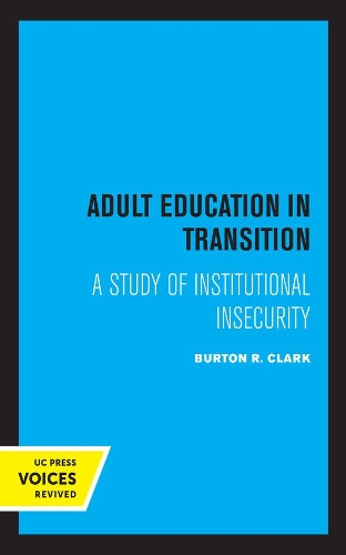 Burton R. Clark Adult Education in Transition (Poche) 9780520322516 | eBay