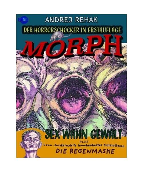 Andrej Rehak's Morph: Sex Wahn Gewalt, Andrej Rehak, Leon Jurdzinski ...