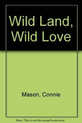 Wild Land, Wild Love - Paperback By Mason, Connie - GOOD 9780843931976 ...