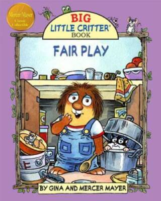 Fair Play (Big Little Critter) - Hardcover By Mayer, Mercer - VERY GOOD ...