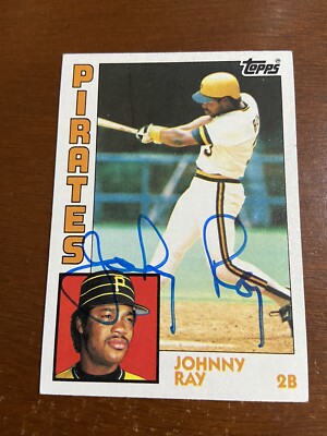 1984 TOPPS JOHNNY RAY AUTOGRAPHED Pittsburgh Pirates SIGNED AUTO ...