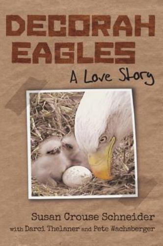 Decorah Eagles : A Love Story by Susan Crouse Schneider (2012, Hardcover) for sale online | eBay