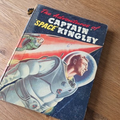 The Adventures of Captain "Space" Kingley by Ray Sonin (1952 Hardback ...