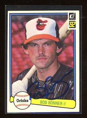 1982 Donruss BOB BONNER Signed Card autograph AUTO ORIOLES | eBay