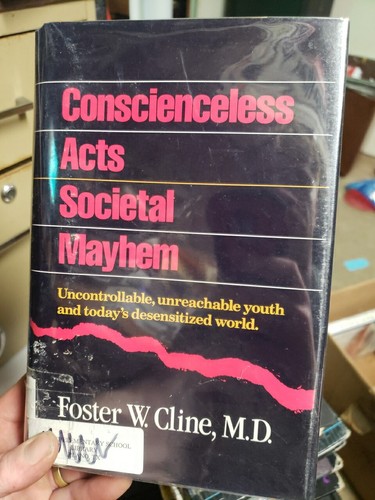 Conscienceless Acts, Societal Mayhem - Foster W Cline 9780944634196 | eBay