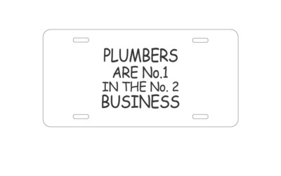 Aluminum License Plate - - Plumbers #1 in the #2 Business | eBay