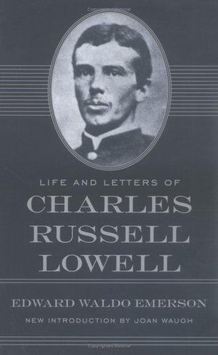 Life and Letters of Charles Russell Lowell by Edward Waldo Emerson ...