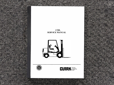 Clark Forklift C30L Repair Service Shop Manual | eBay