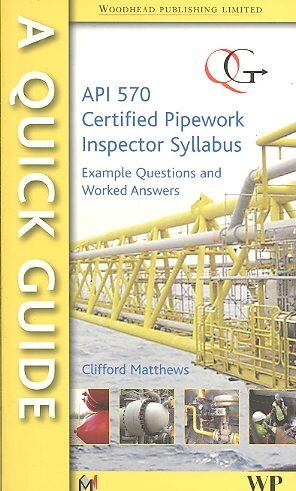 Quick Guide to API 570 Certified Pipework Inspector Syllabus : Example ...