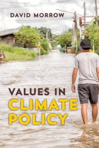 Values in Climate Policy - Hardcover By Morrow, David - GOOD ...