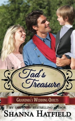 TAD'S TREASURE (GRANDMA'S WEDDING QUILTS) (VOLUME 12) By Shanna ...