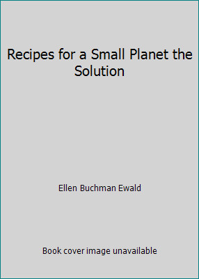 Recipes for a Small Planet the Solution by Ellen Buchman Ewald | eBay