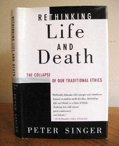 Rethinking Life Death: The Collapse of Our Traditional Ethics - VERY ...