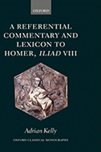 A Referential Commentary and Lexicon to Homer, Iliad VIII by Adrian ...