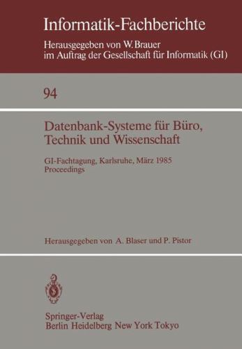 Informatik-Fachberichte Ser.: Datenbank - Systeme Fur Buero Technik und ...
