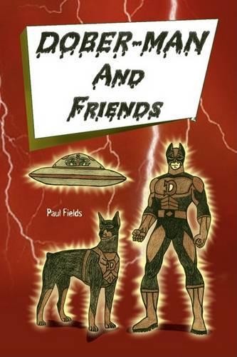 Paul Fields Dober-Man and Friends (Hardback) (UK IMPORT) 9781436355742 ...