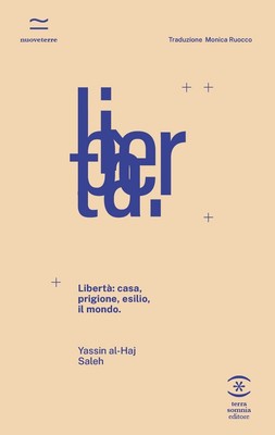 Libro - Al-Haj Saleh Yassin - Liberta: Casa, Prigione, Esilio, Il Mondo ...