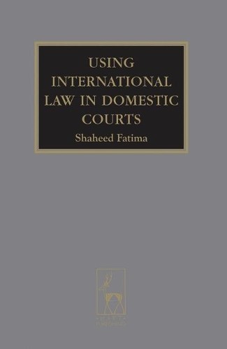 Shaheed Fatima Using International Law in Domes (Gebundene Ausgabe) (US ...