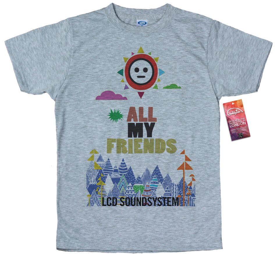 All My Friends Design T-Shirt, LCD Soundsystem Fan Art | eBay