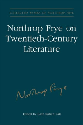 Glen Robert Gil Northrop Frye on Twentieth-Century Litera (Hardback ...
