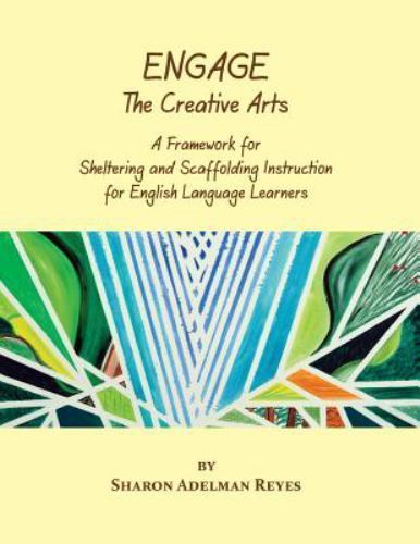 Engage the Creative Arts : A Framework for Sheltering and Scaffolding ...