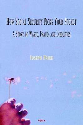 How Social Security Picks Your Pocket by Joseph Freid (2003, Hardcover ...