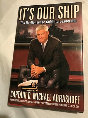 IT'S OUR SHIP Captain D. Michael Abrashoff 2008 First Edition 1st ...
