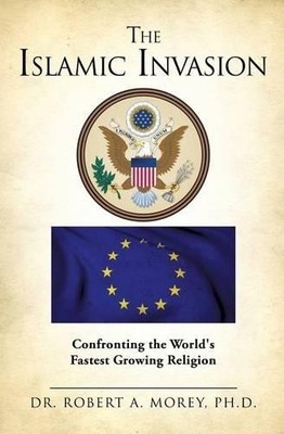 Ph D Robert a Morey The Islamic Invasion (Tascabile) | eBay