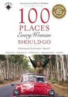 100 Places Every Woman Should Go by Stephanie Elizondo Griest: New ...