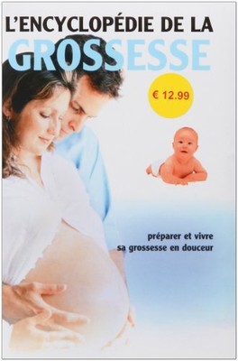 L'encyclopedie de la grossesse : Tout pour la mere et l'enfant de Jane ...
