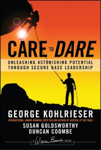 Susan Goldsworthy Duncan Coombe George Kohlrieser Care to Dare (Relié ...