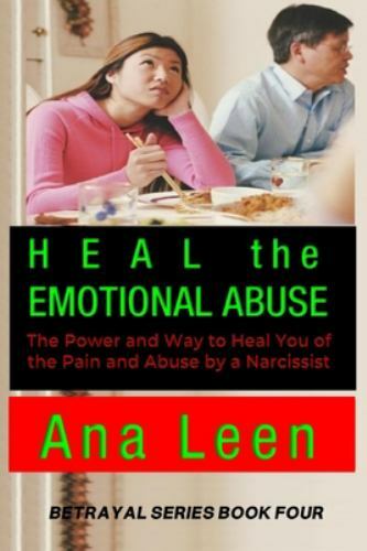 Betrayal Ser.: Heal the Emotional Abuse (the Power and Way to Heal You ...