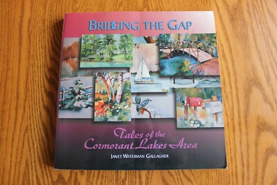 SIGNED Bridging the Gap Tales of the Cormorant Lakes Area Janet ...