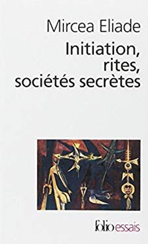Initiation, rites, socits secrtes Mircea Eliade 9782070326969| eBay