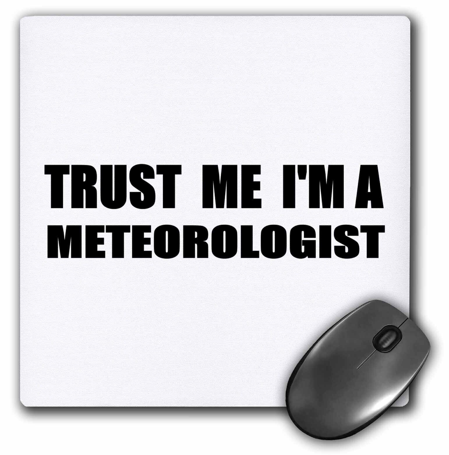 3dRose Trust me Im a Meteorologist - fun work humor - funny weather job ...