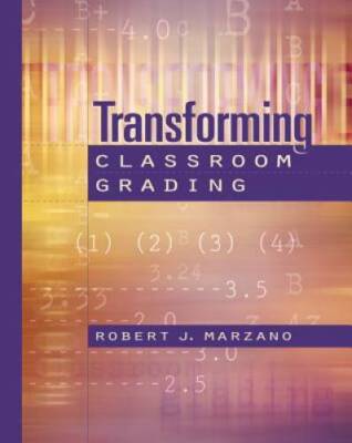 Transforming Classroom Grading - Paperback By Marzano, Dr Robert J ...