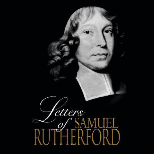 The Letters of Samuel Rutherford by Samuel Rutherford (2015, Compact ...