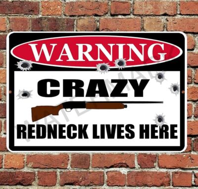 Warning Crazy Redneck Lives Here Sign Aluminum Metal 8"x12" | eBay