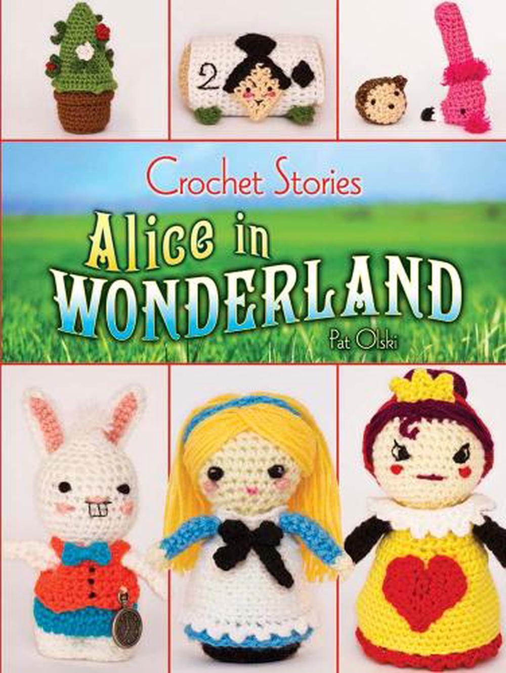 Crochet Stories: Alice in Wonderland by Pat Olski (English) Paperback ...